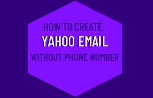 Easy Ways to Create a Yahoo Email without a Phone Number - Mundobytes